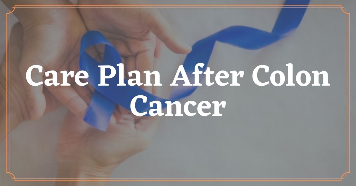 Care Plan After Colon Cancer - Journey Forward
