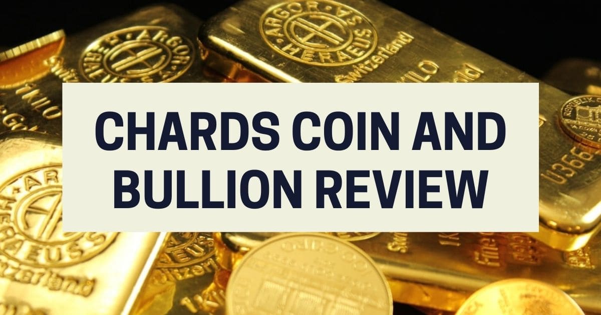 Chards Coin And Bullion Review For 2026 - Journey Forward